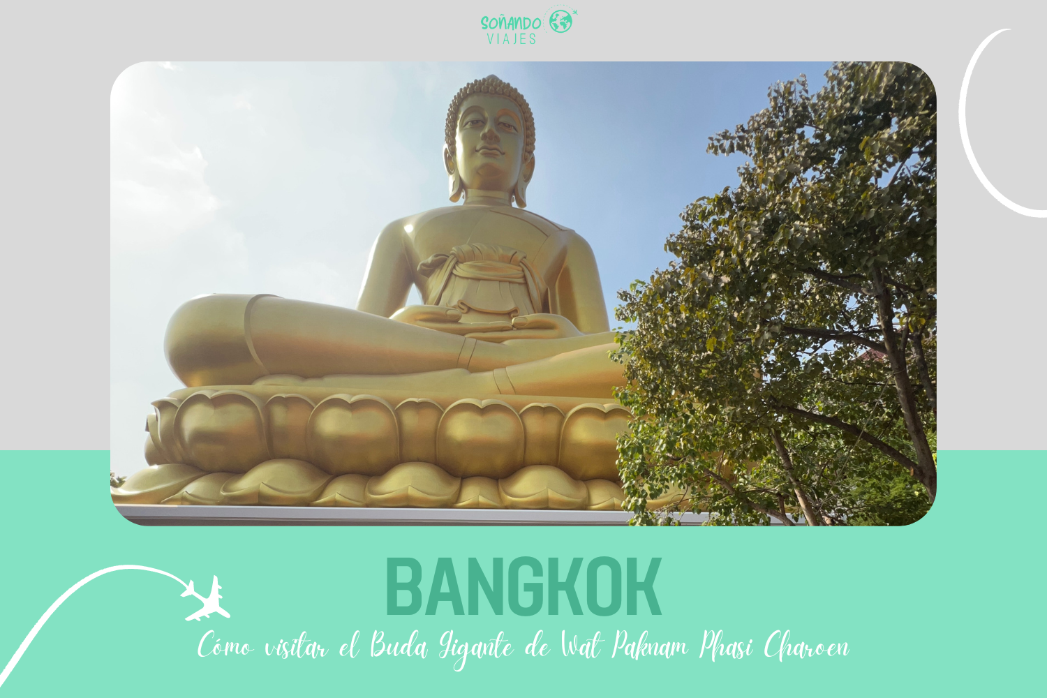 Cómo visitar el Buda Gigante de Bangkok – Soñando Viajes | Blog de Viajes